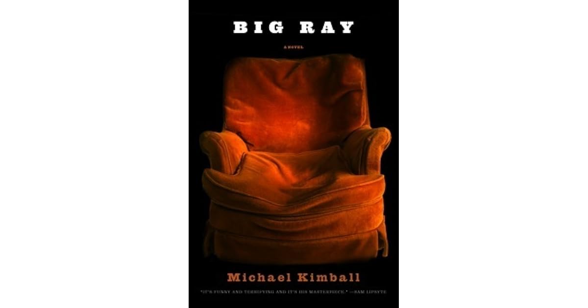 Big Ray by Michael Kimball