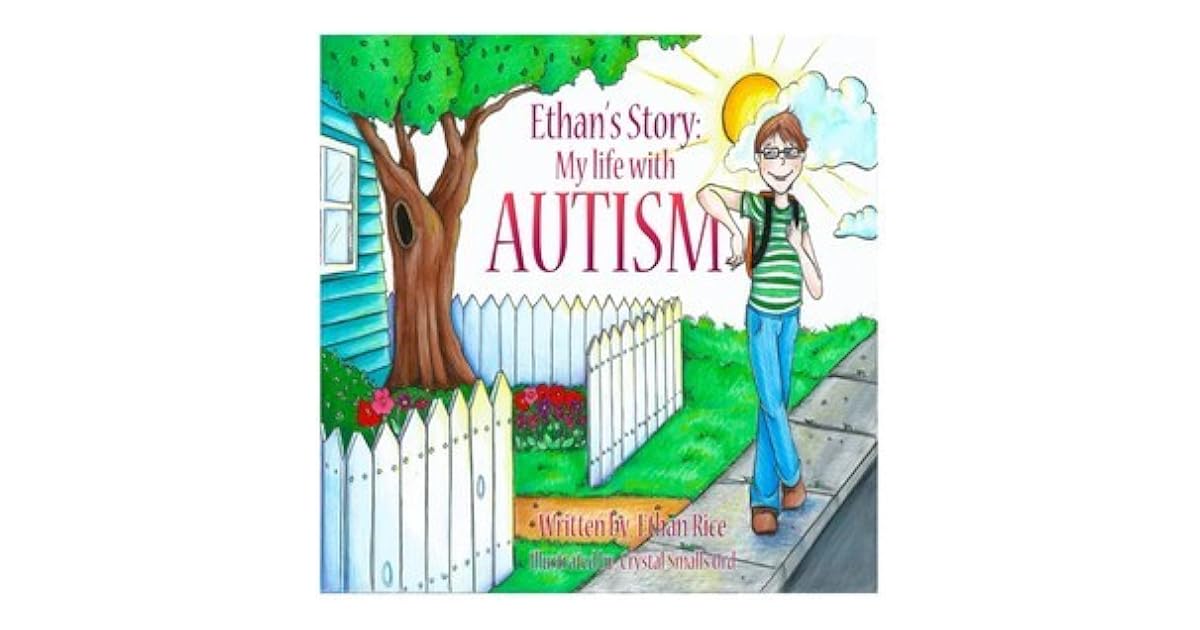 Ethan's Story; My Life With Autism by Ethan Rice