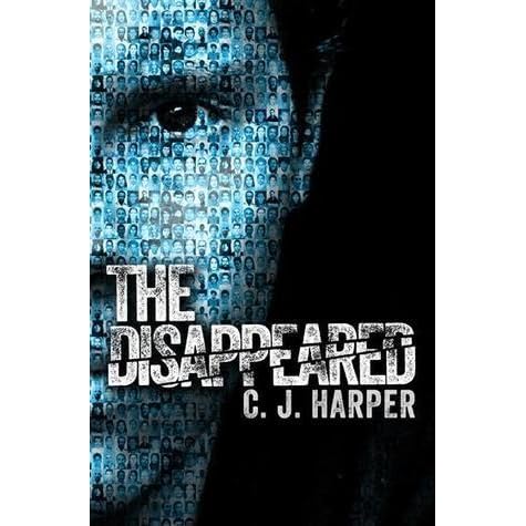 The Disappeared (The Disappeared #1) by C.J. Harper — Reviews ...