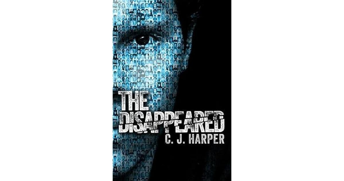 The Disappeared (The Disappeared #1) by C.J. Harper