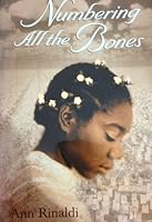 Numbering All the Bones by Ann Rinaldi