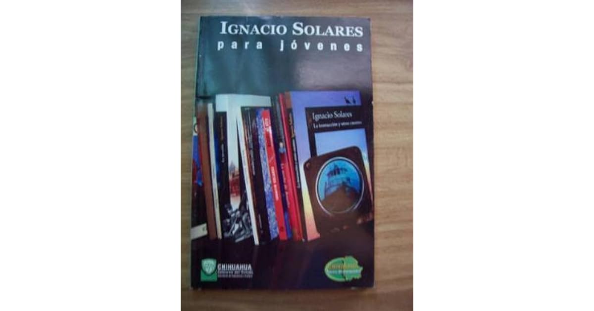 Ignacio Solares para jovenes by Ignacio Solares