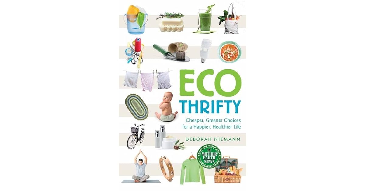EcoThrifty: Cheaper, Greener Choices for a Happier, Healthier Life by ...