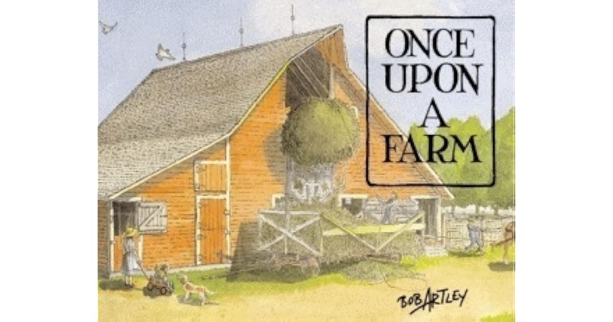 Once Upon a Farm by Bob Artley