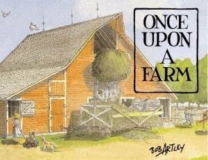 Once Upon a Farm by Bob Artley