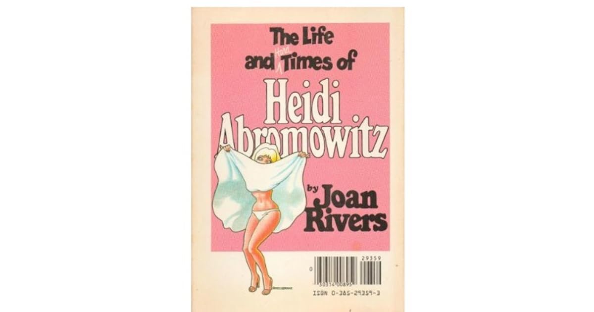 The Life and Hard Times of Heidi Abromowitz by Joan Rivers