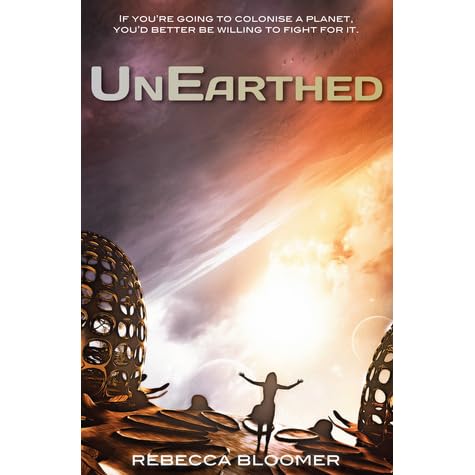 UnEarthed (UnEarthed, #1) by Rebecca Bloomer — Reviews, Discussion ...