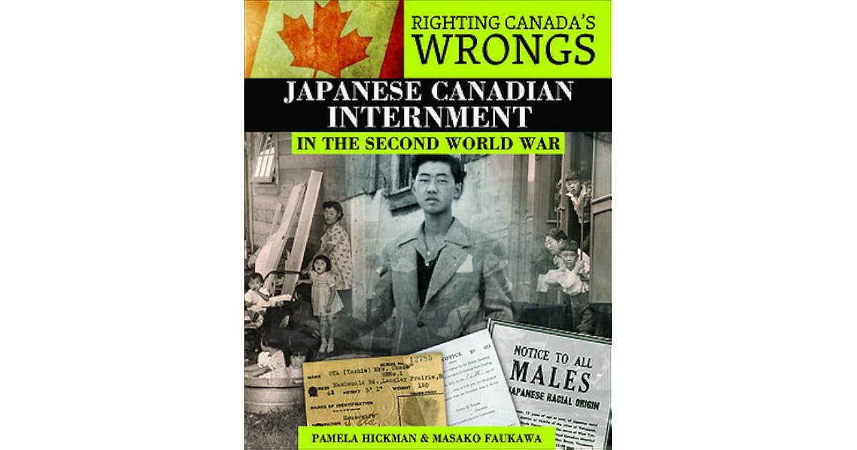 Righting Canada's Wrongs: Japanese Canadian Internment in the Second ...