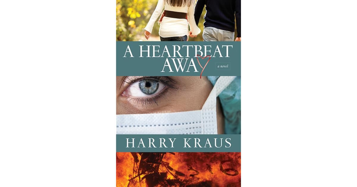 A Heartbeat Away by Harry Kraus