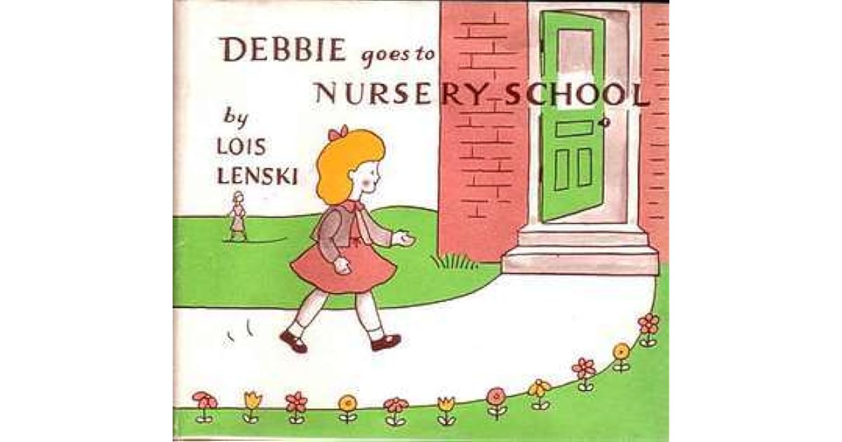 Debbie Goes To Nursery School (Debbie Book, #5) by Lois Lenski