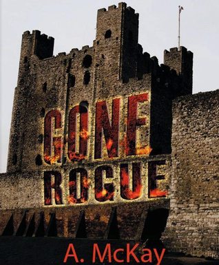 Gone Rogue by A. McKay