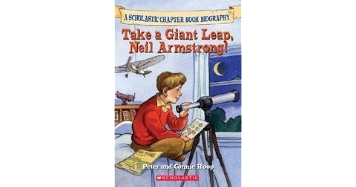 Take a Giant Leap, Neil Armstrong! by Peter Roop