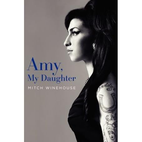Amy, My Daughter by Mitch Winehouse — Reviews, Discussion, Bookclubs, Lists