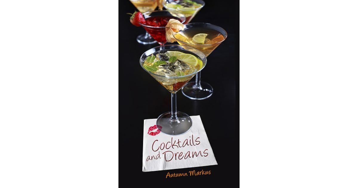 Cocktails and Dreams (Cocktails and Dreams, #1) by Autumn Markus