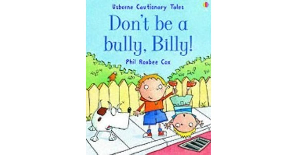 Don't Be A Bully, Billy! by Phil Roxbee Cox