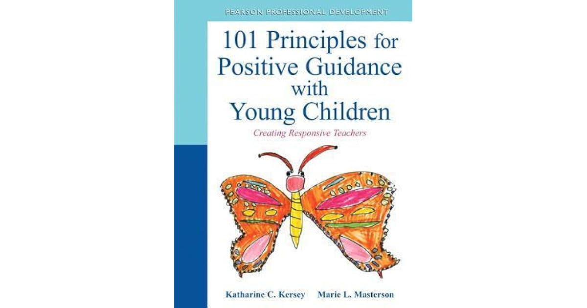 101 Principles for Positive Guidance with Young Children: Creating ...