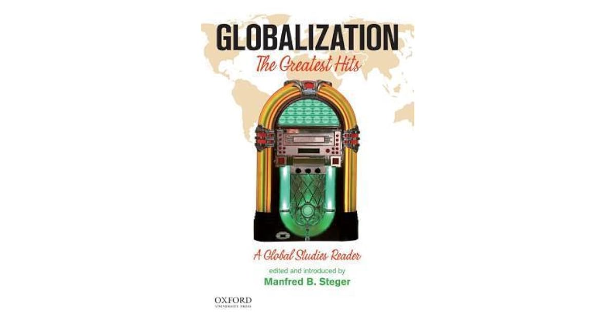 Globalization: The Greatest Hits: A Global Studies Reader by Manfred B ...