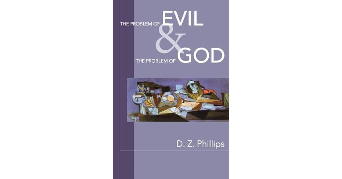 The Problem of Evil and the Problem of God by D.Z. Phillips