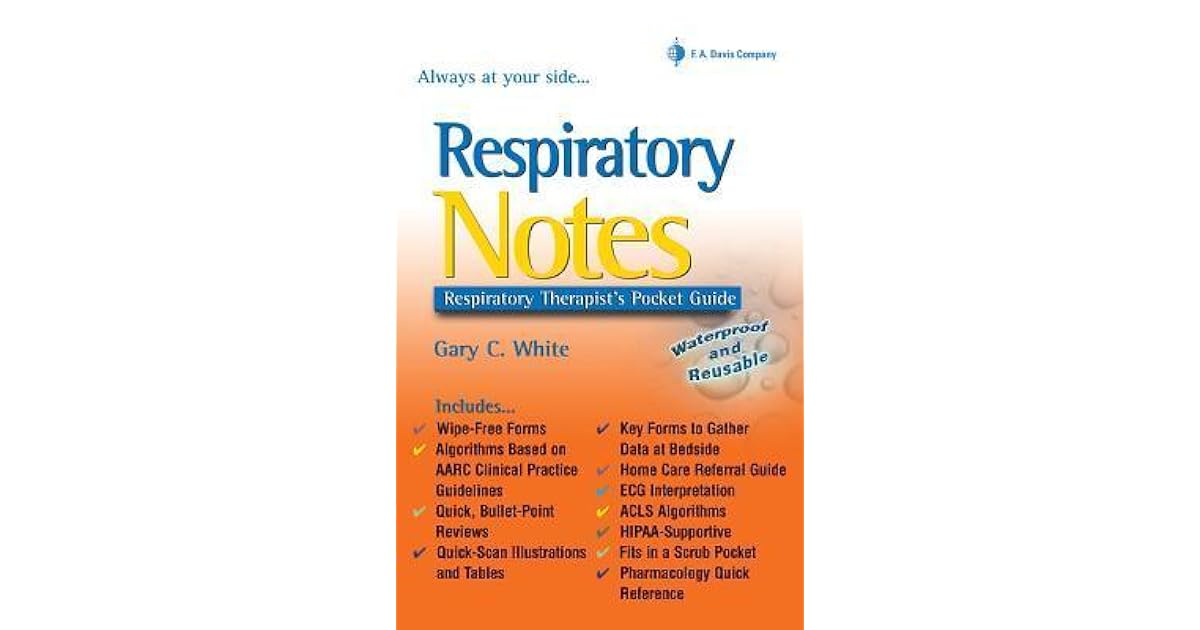 Respiratory Notes: Respiratory Therapist's Pocket Guide by Gary C. White
