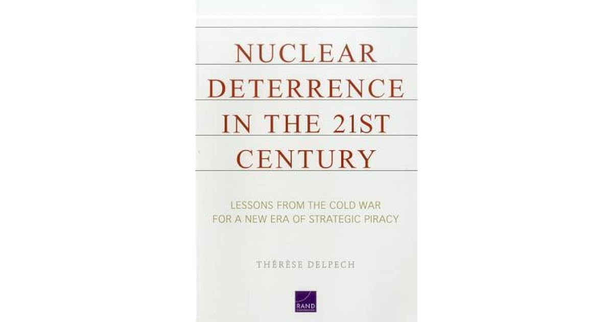 Nuclear Deterrence in the 21st Century: Lessons from the Cold War for a ...