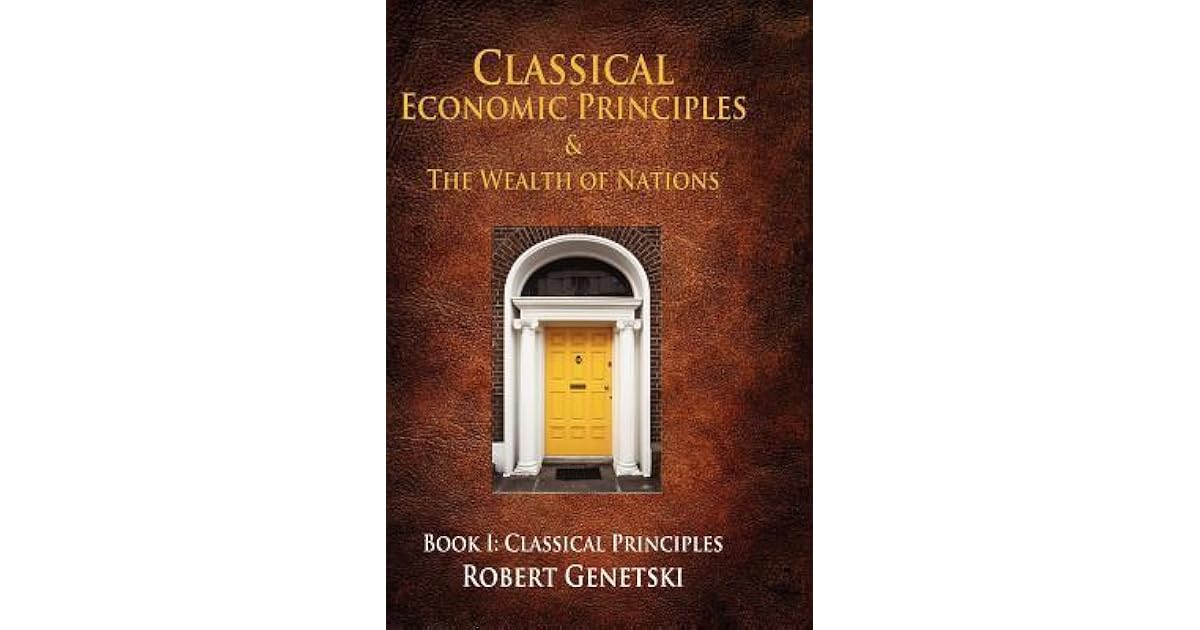 Classical Economic Principles and the Wealth of Nations by Robert Genetski