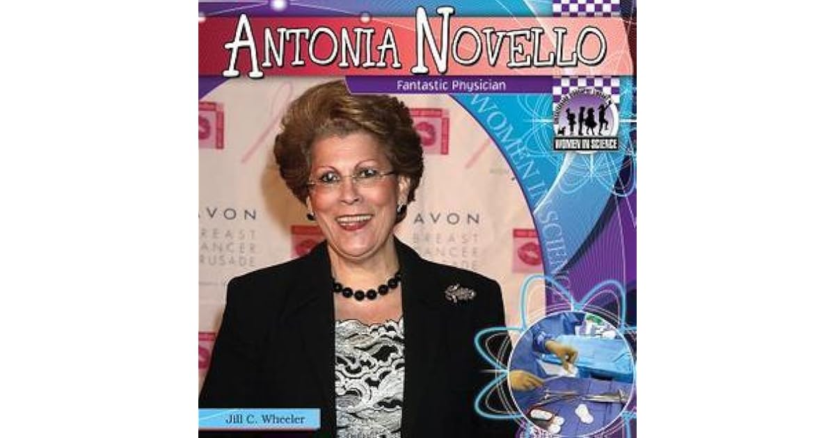 Antonia Novello: Fantastic Physician by Jill C. Wheeler