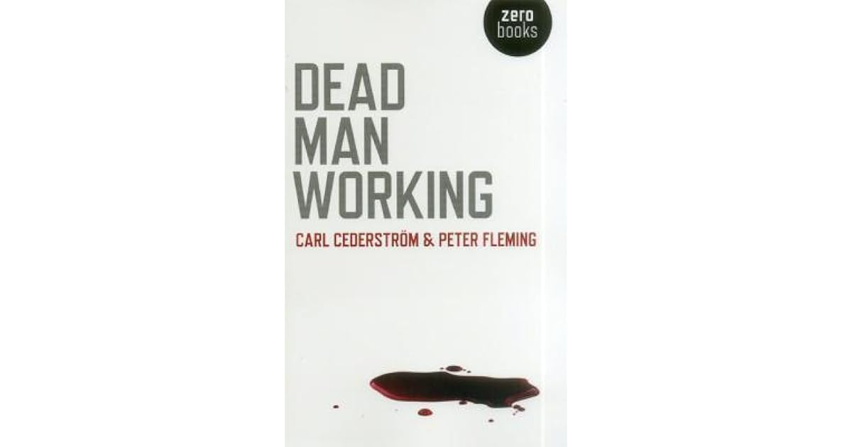 Dead Man Working by Carl Cederström