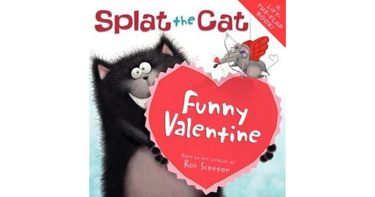 Splat the Cat: Funny Valentine by Rob Scotton