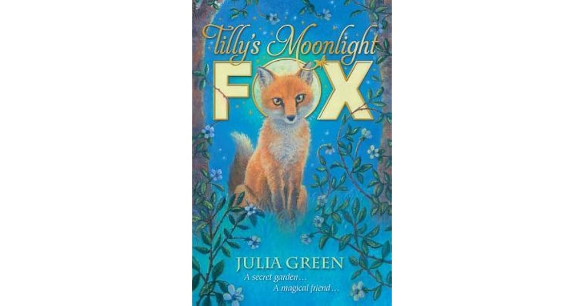 Tilly's Moonlight Fox by Julia Green