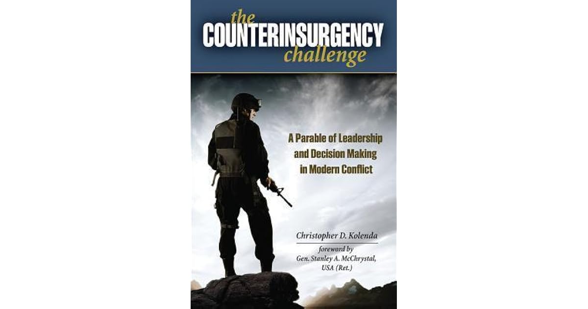 The Counterinsurgency Challenge: A Parable of Leadership and Decision ...
