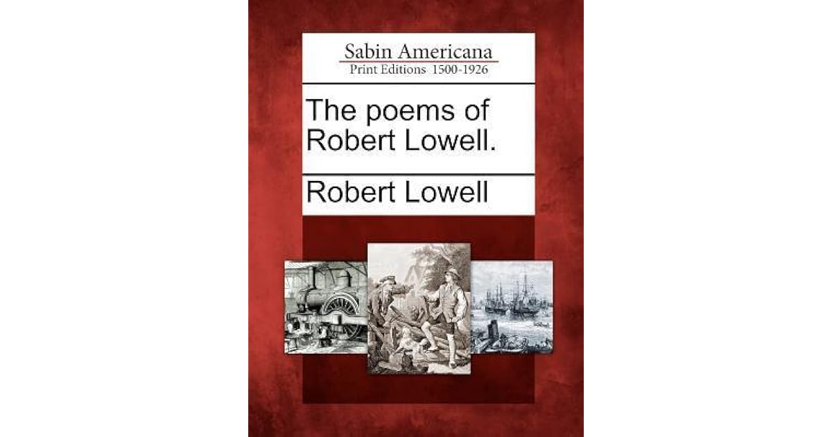 The Poems of Robert Lowell. by Robert Lowell