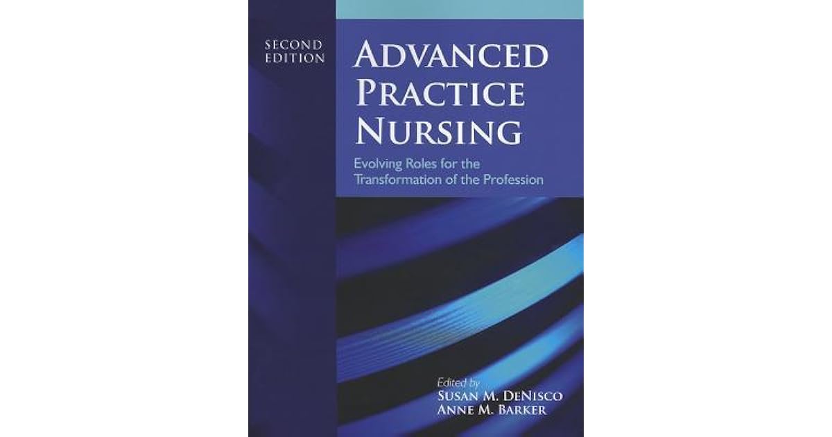 Advanced Practice Nursing: Evolving Roles for the Transformation of the ...