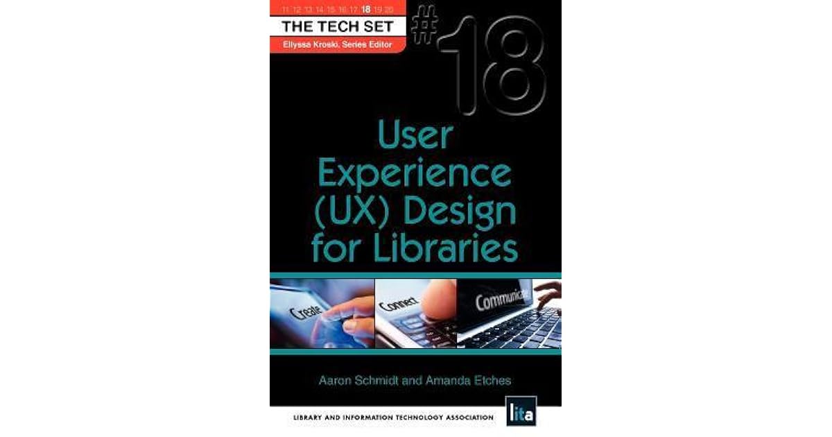 User Experience (UX) Design for Libraries by Aaron Schmidt