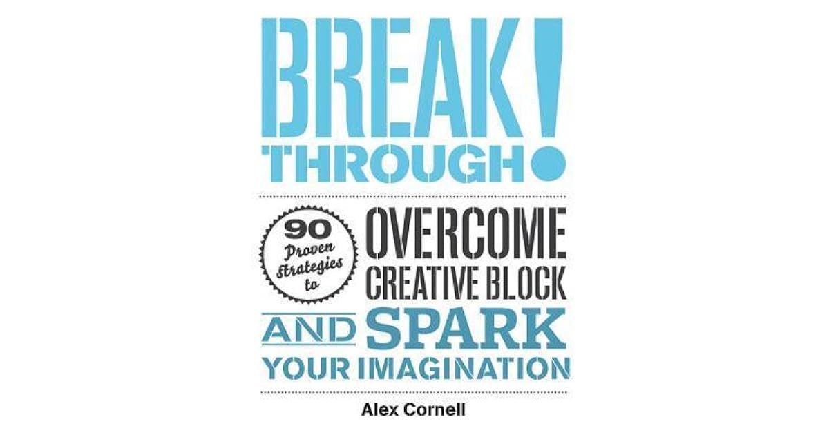 Breakthrough!: Proven Strategies to Overcome Creative Block and Spark ...
