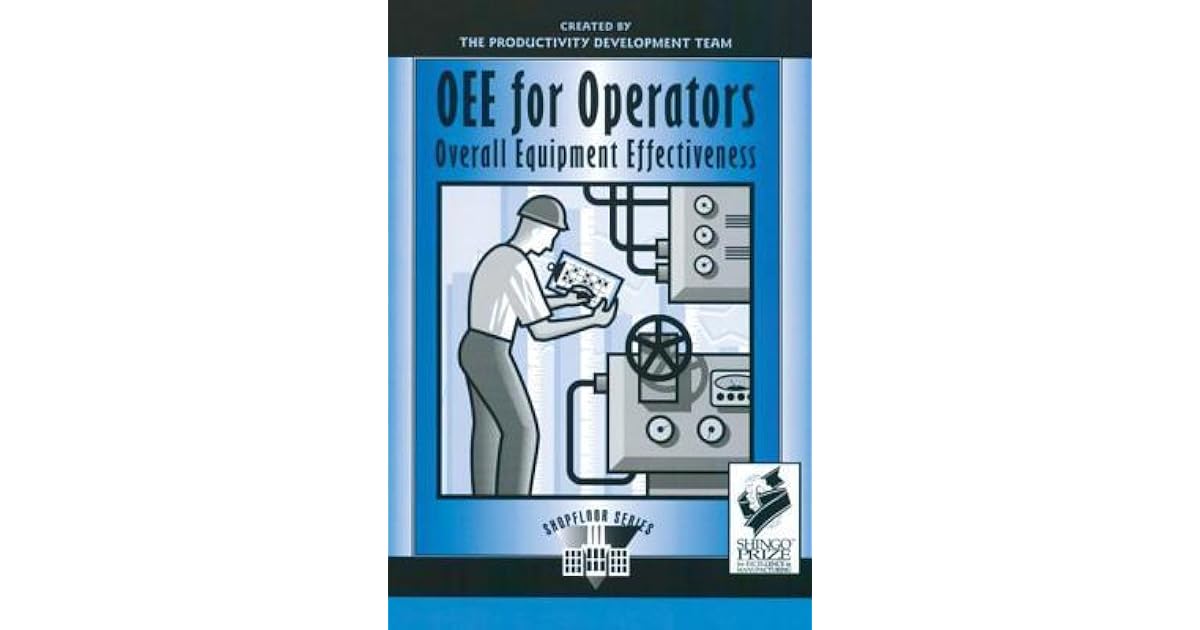 Oee for Operators: Overall Equipment Effectiveness by Productivity ...
