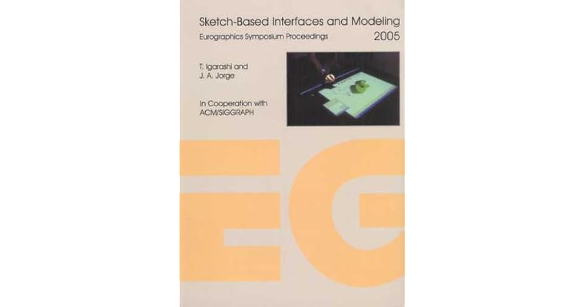 Sketch-Based Interfaces and Modeling 2005 by Takeo Igarashi