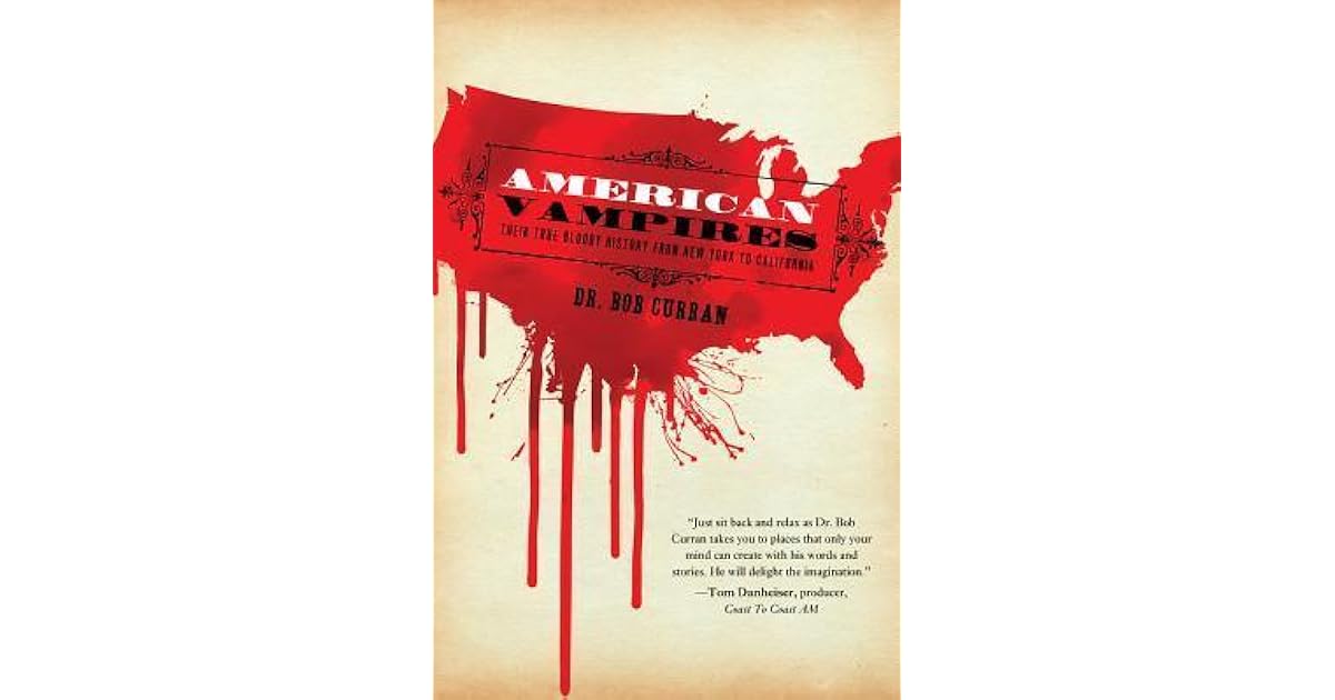 American Vampires: Their True Bloody History From New York to ...