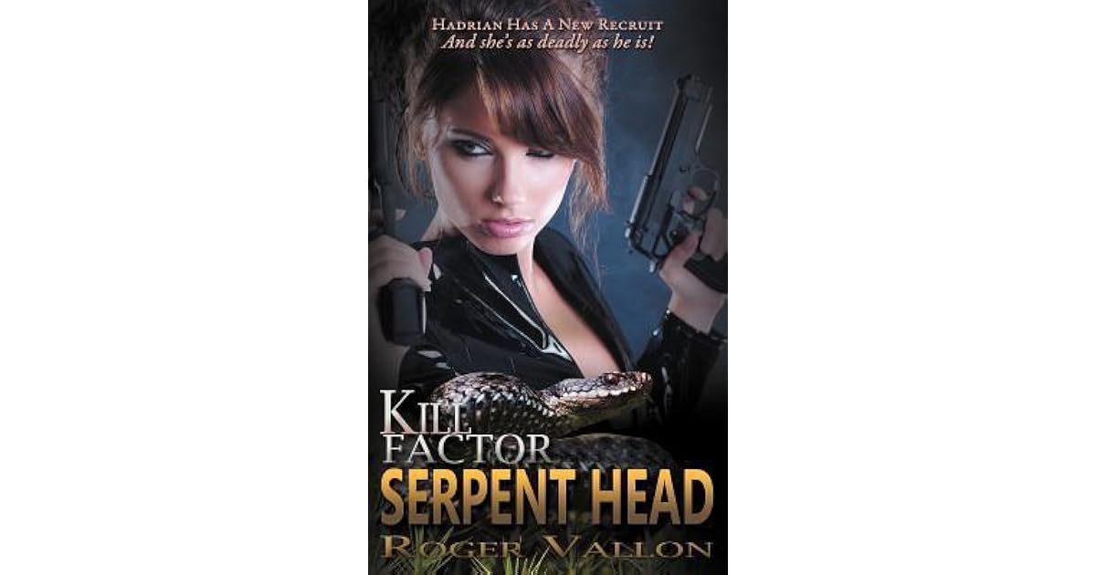 Serpent Head (Kill Factor #2) by Roger Vallon