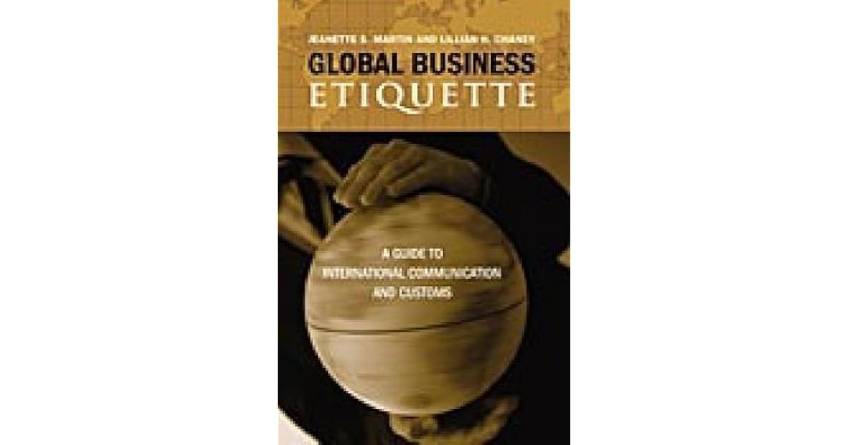 Global Business Etiquette: A Guide to International Communication and ...