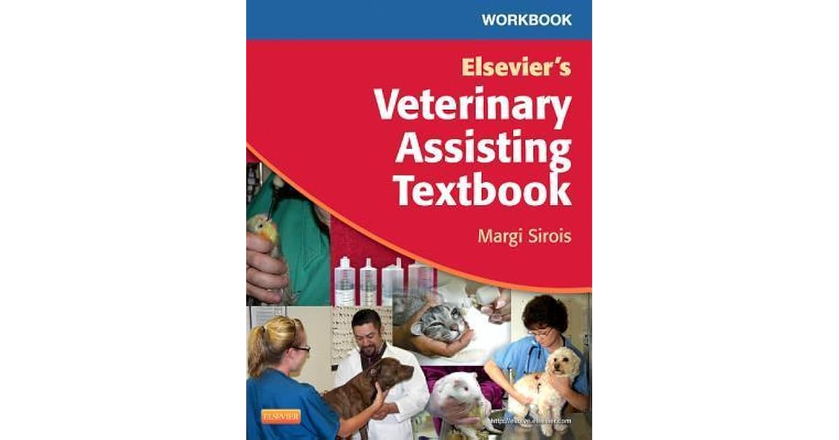 Workbook for Elsevier's Veterinary Assisting Textbook by Margi Sirois
