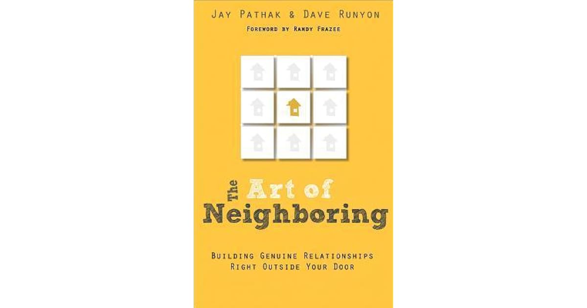 The Art of Neighboring: Building Genuine Relationships Right Outside ...