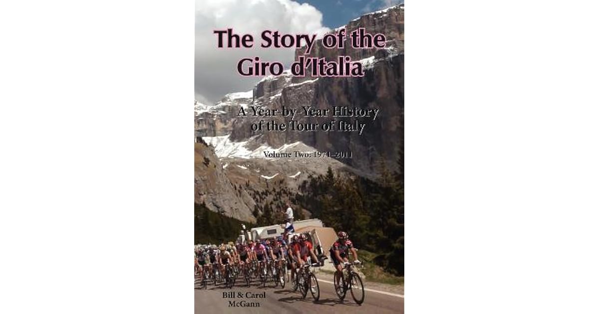 The Story of the Giro d'Italia: A Year-by-Year History of the Tour of ...