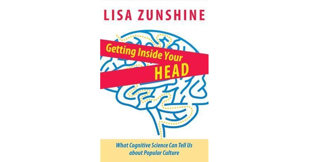 Getting Inside Your Head: What Cognitive Science Can Tell Us about ...