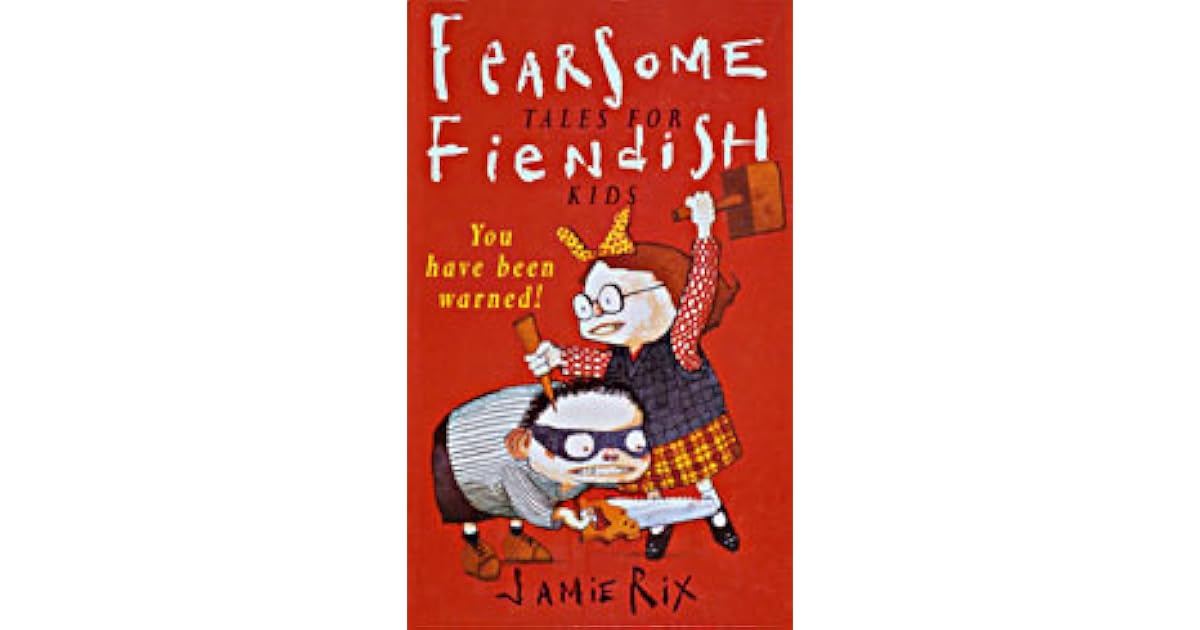 Fearsome Tales For Fiendish Kids by Jamie Rix