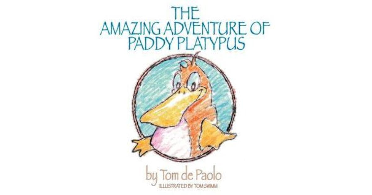 The Amazing Adventure of Paddy Platypus by Tom De Paolo