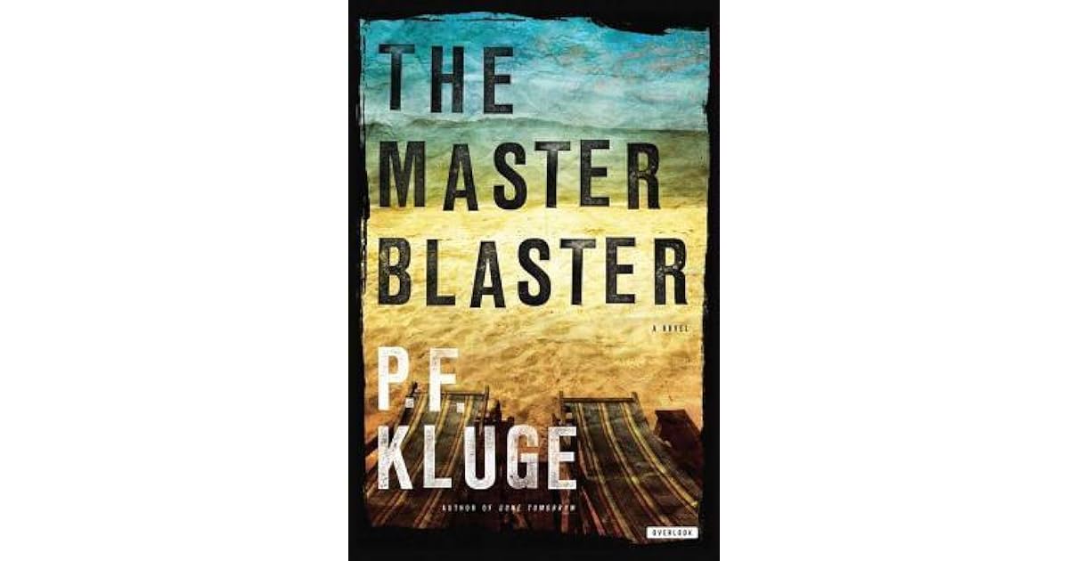 The Master Blaster by P.F. Kluge