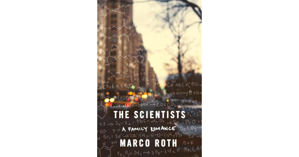 The Scientists: A Family Romance by Marco Roth
