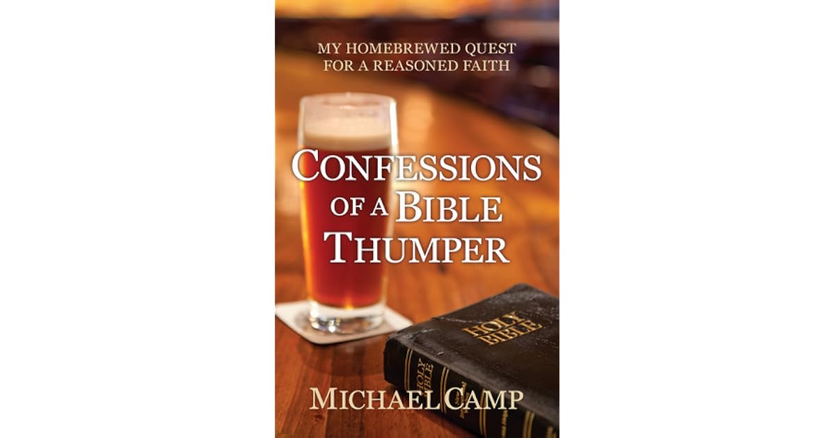 Confessions of a Bible Thumper by Michael Camp