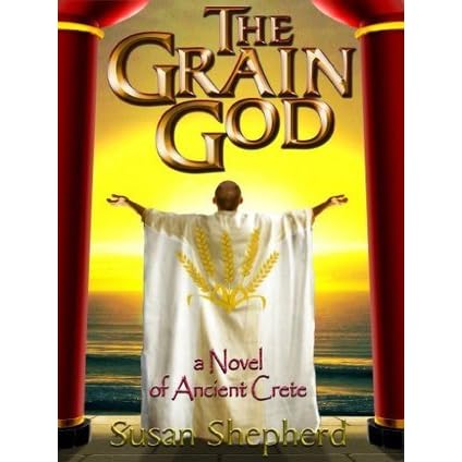 The Grain God (Saga Of The Rah, #1) by Susan Shepherd — Reviews ...
