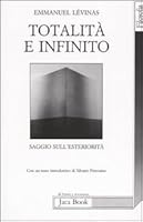 Totality and Infinity: An Essay on Exteriority by Emmanuel Levinas